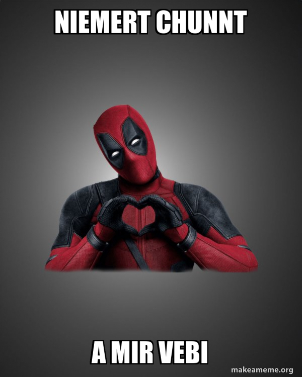 niemert chunnt a mir vebi - Deadpool Heart Hands Meme Generator