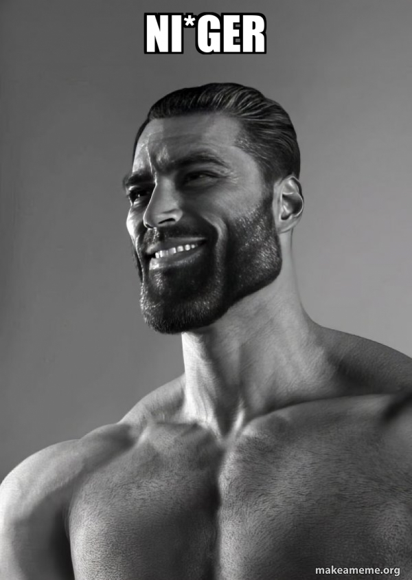ni*ger - Gigachad Meme Generator