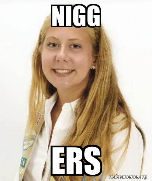 nigg ers Meme Generator