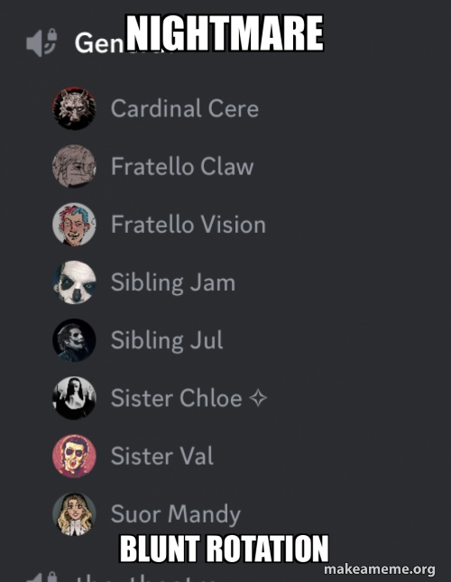 Nightmare Blunt rotation Meme Generator