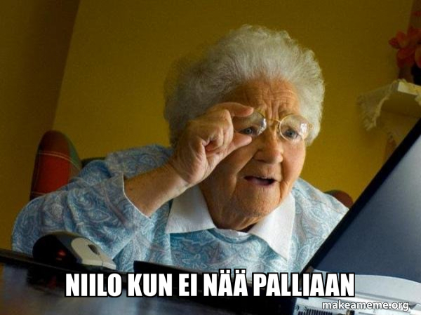 Niilo kun ei nää palliaan - Internet Grandma Meme Generator