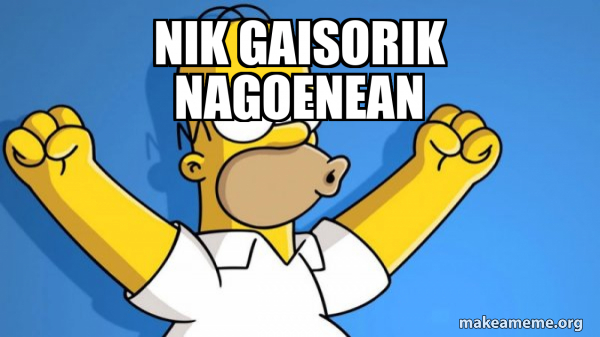 Nik gaisorik nagoenean - Happy Homer Meme Generator