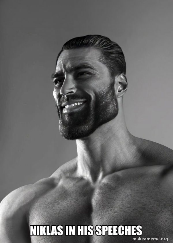 Niklas in his speeches - Gigachad Meme Generator