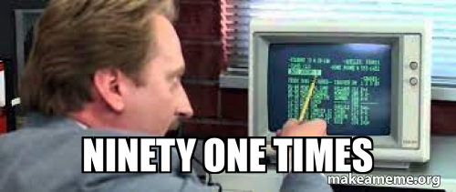 Ninety One Times Meme Generator