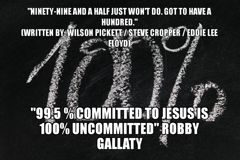 "Ninety-nine and a half just won't do. Got to have a hundred." (Written ...