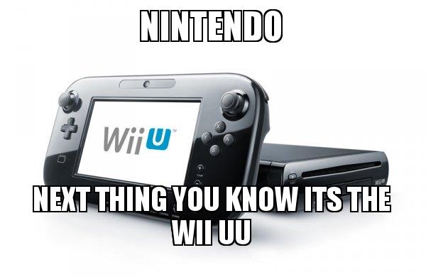 Nintendo Next Thing you Know its The WII UU - Wii U Meme Generator