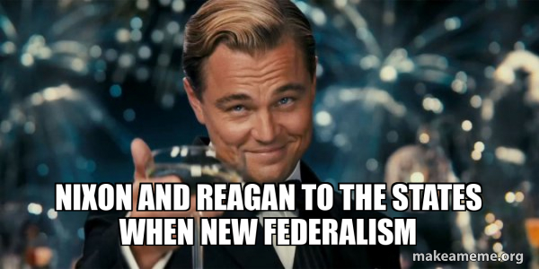 Nixon and Reagan to the states when New Federalism - Great Gatsby ...