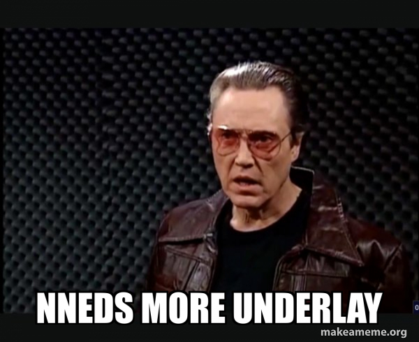 nneds more underlay - SNL - More Cowbell Meme Generator