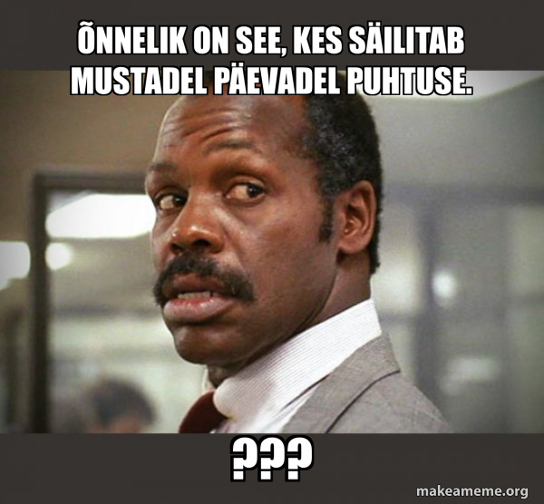ÕNNELIK ON SEE, KES SÄILITAB MUSTADEL PÄEVADEL PUHTUSE. ??? - Getting ...