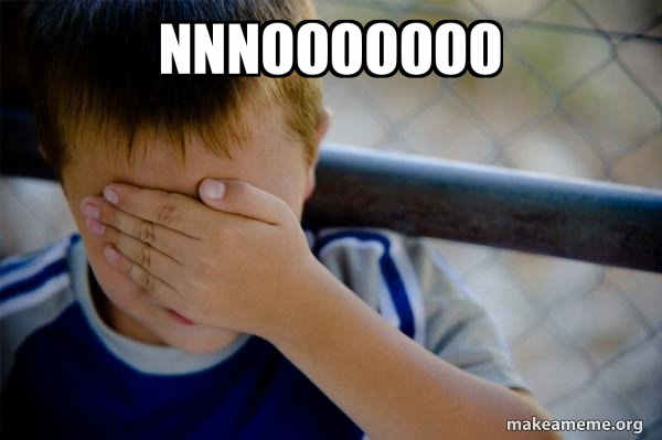 NNNOOOOOOO - Confession Kid Meme Generator