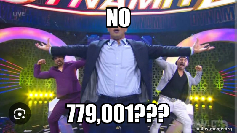 No 779,001??? Meme Generator