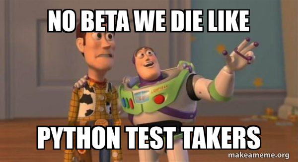 No beta we die like python test takers - Buzz and Woody (Toy Story ...