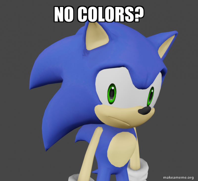 nO COLORS? Meme Generator