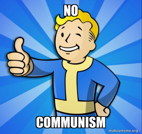 NO COMMUNISM - Vault Boy Fallout 4 game Meme Generator