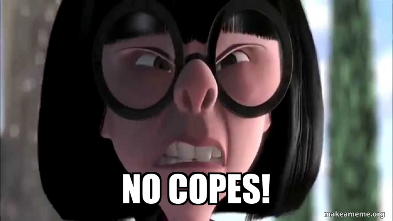 No copes! Meme Generator