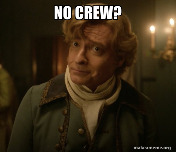 No crew? Meme Generator