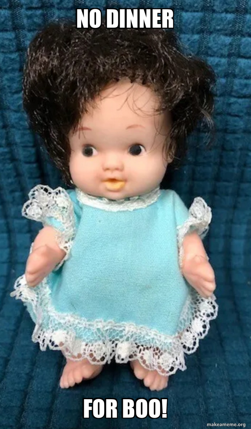 No dinner For boo! Meme Generator