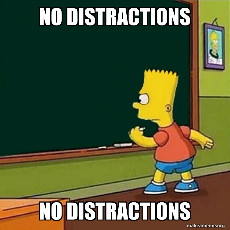 No distractions No distractions Meme Generator
