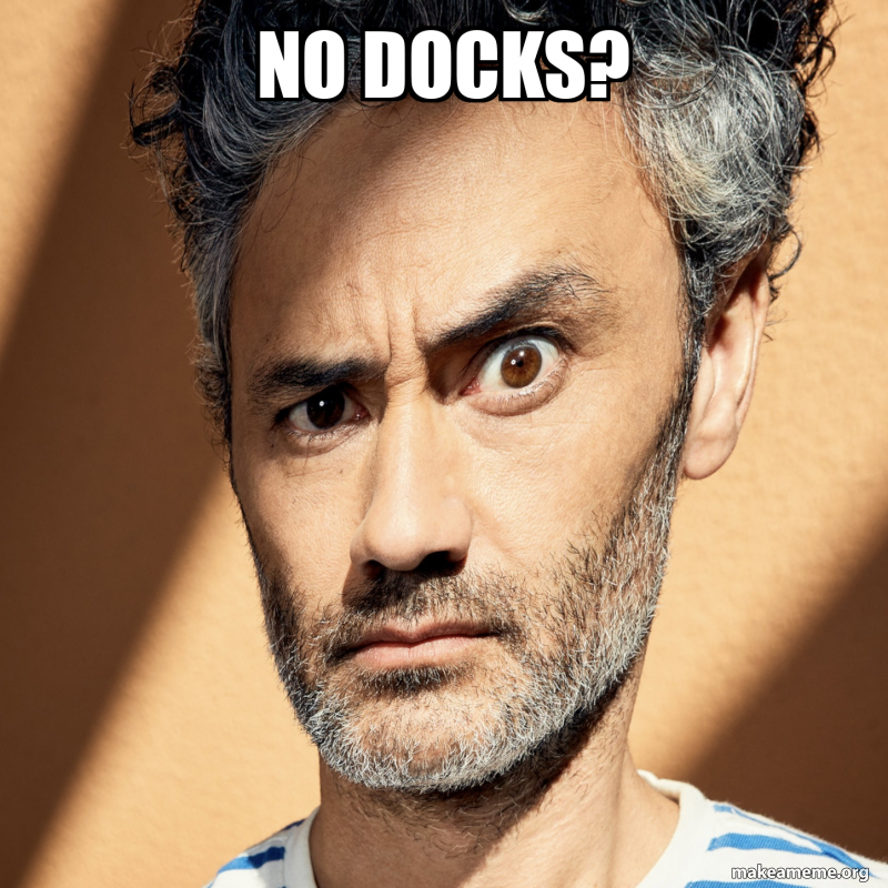 no docks? Meme Generator