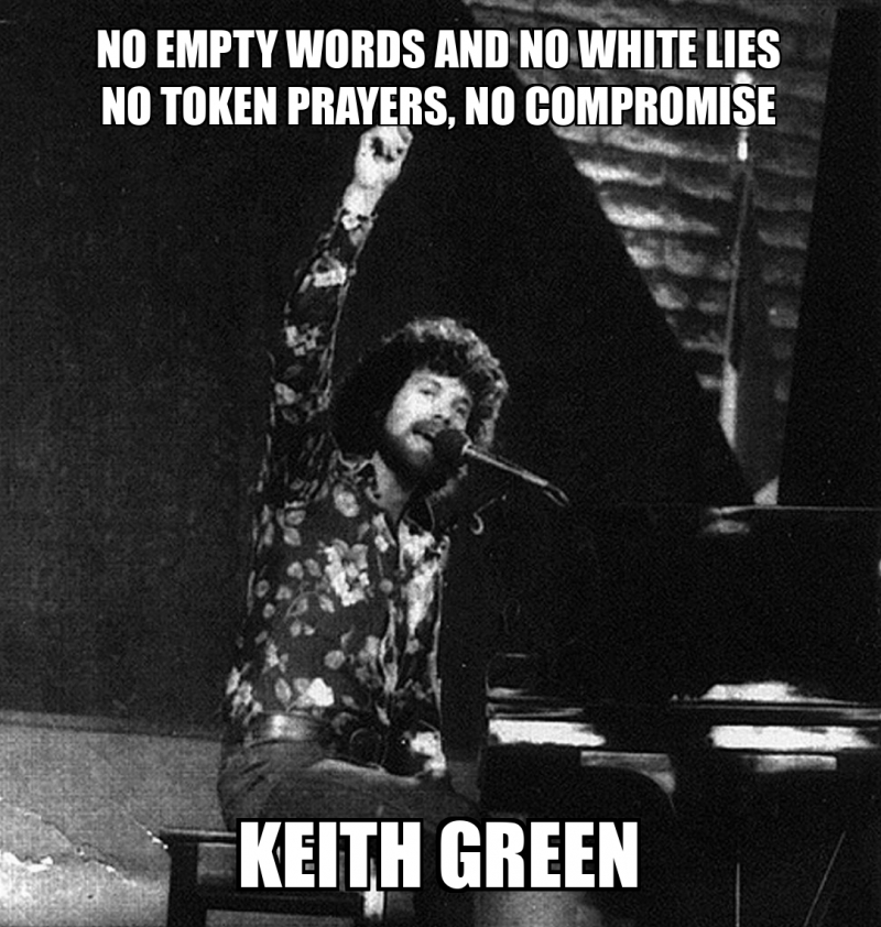 No empty words and no white lies No token prayers, no compromise keith ...