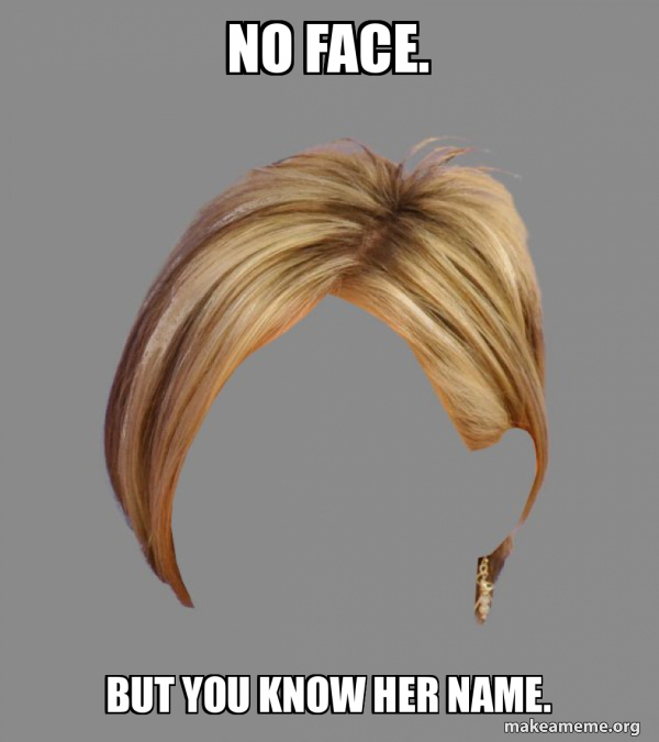 No face. But you know her name. - The Karen Hair Meme Generator