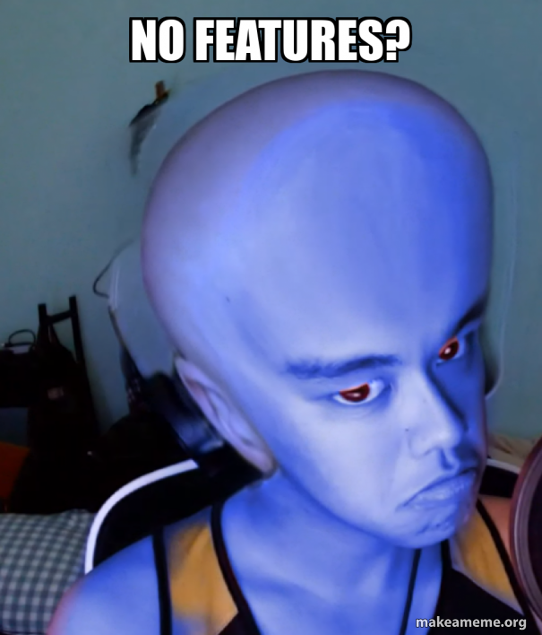 no features? Meme Generator