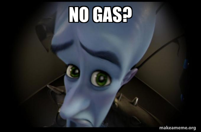 NO Gas? Meme Generator
