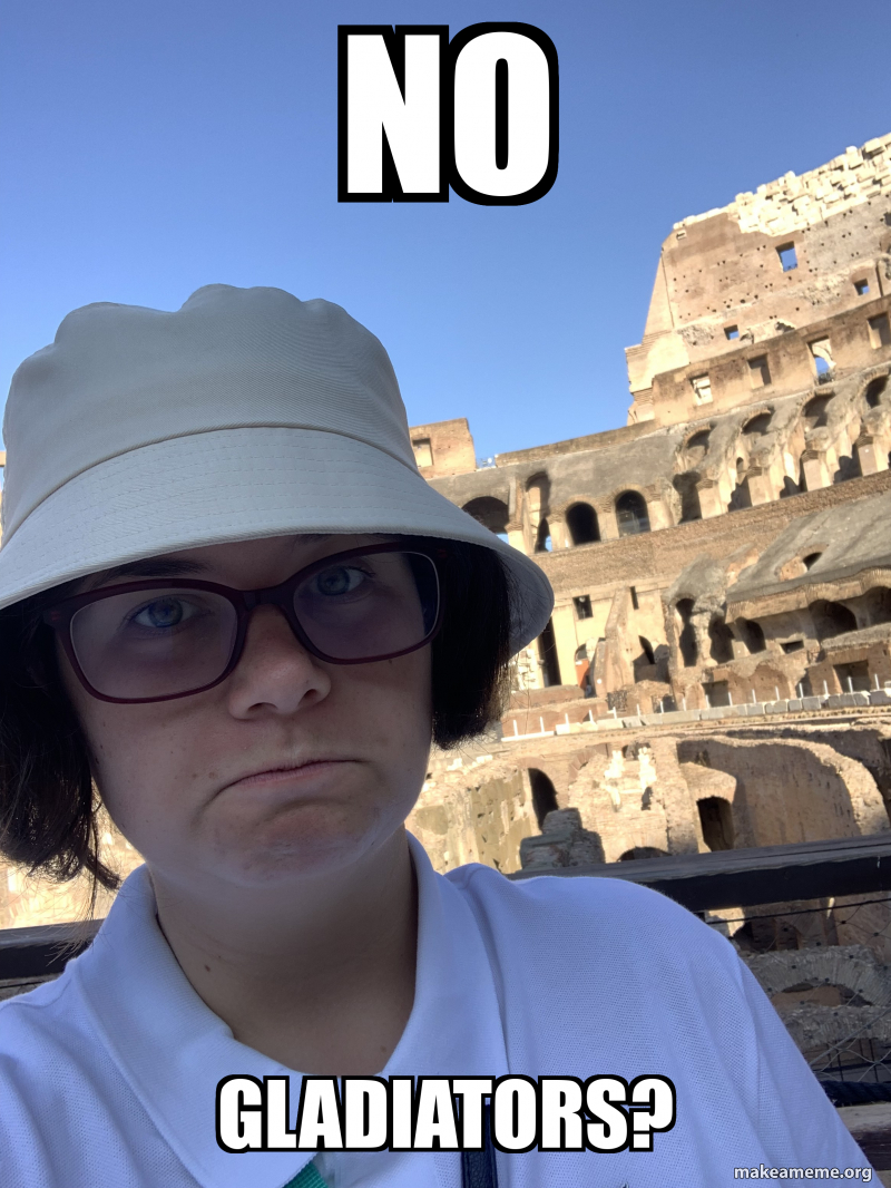 NO GLADIATORS? Meme Generator