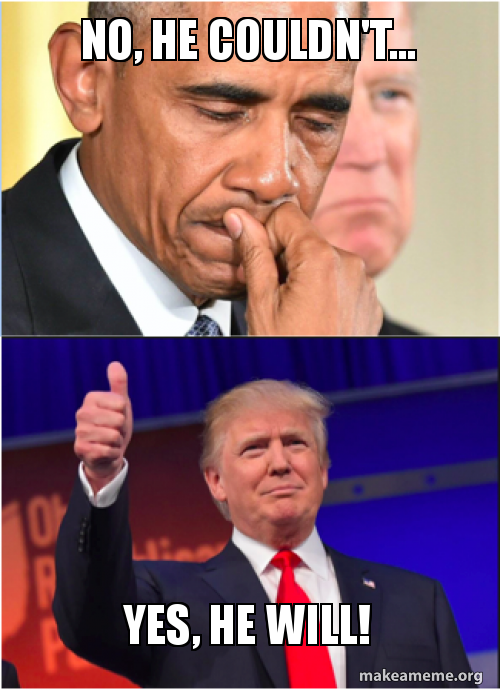 No, he couldn't... Yes, he will! Meme Generator