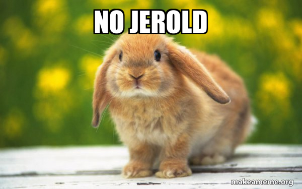 no Jerold - Regretful Rabbit Meme Generator