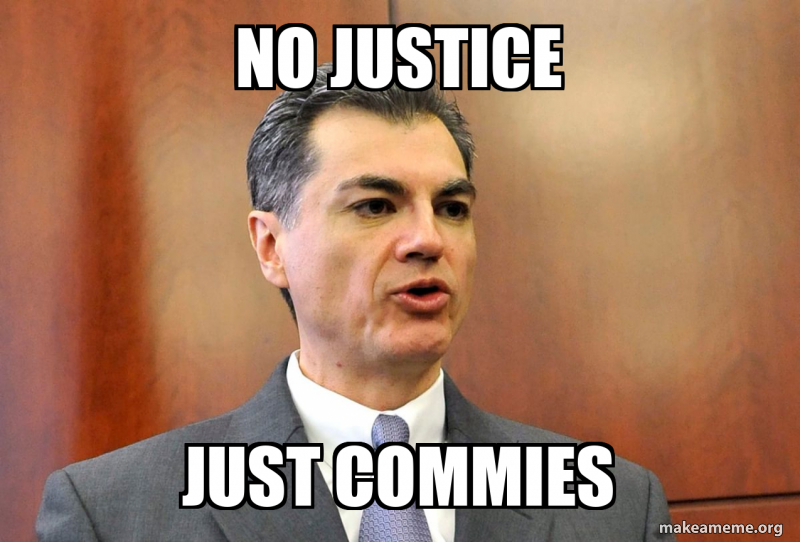 NO JUSTICE JUST COMMIES Meme Generator
