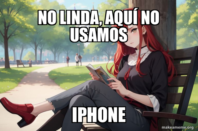 No Linda, aquí no usamos iPhone Meme Generator