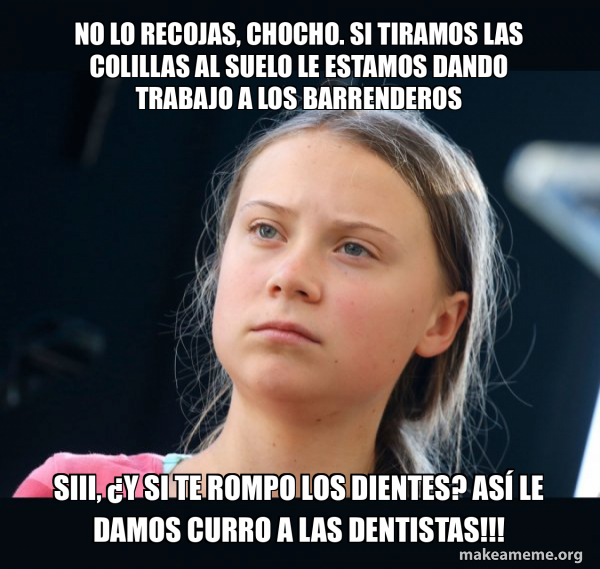 No lo recojas, chocho. Si tiramos las colillas al suelo le estamos ...