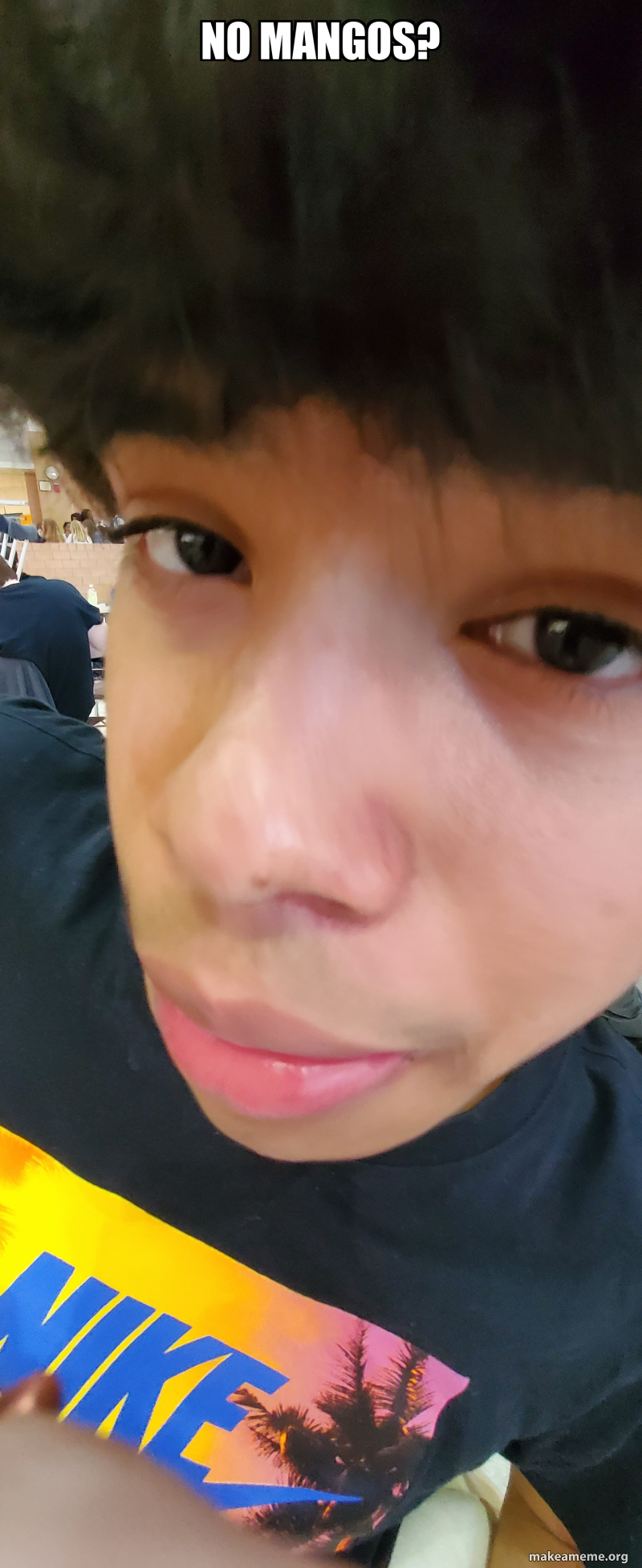 NO MANGOS? Meme Generator