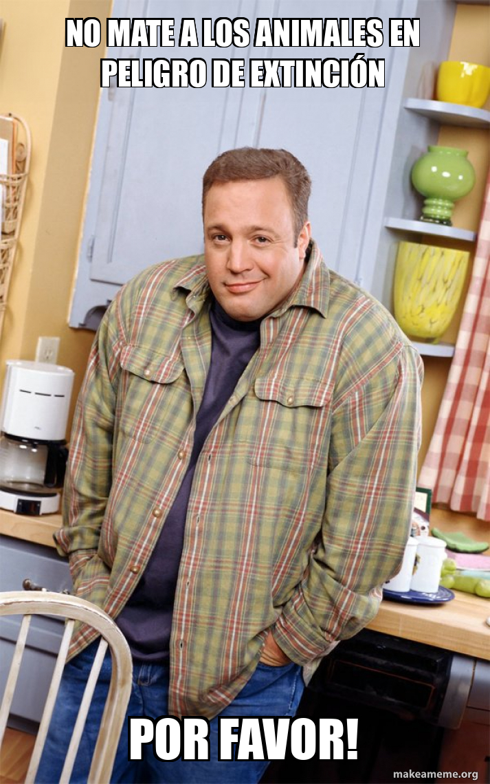 No mate a los animales en peligro de extinción por favor! - Kevin James ...