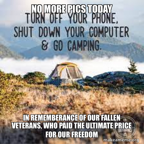 No more pics today In rememberance of our fallen veterans, who paid the ...
