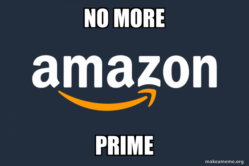 No MOre Prime - Done With Prime Meme Generator
