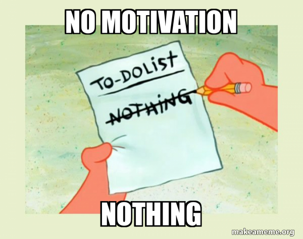 No motivation Nothing - To Do List - Nothing Meme Generator