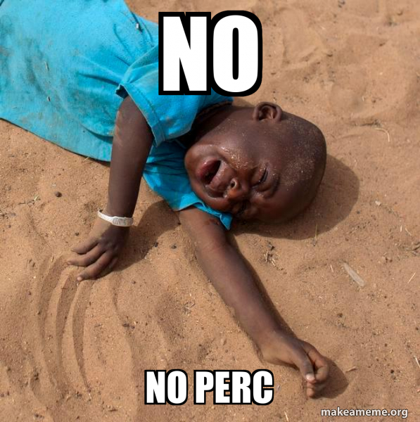 NO NO PERC Meme Generator