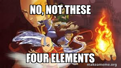 no, not these four elements Meme Generator