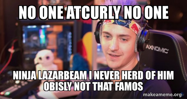 no one atcurly no one ninja lazarbeam i never herd of him obisly not ...