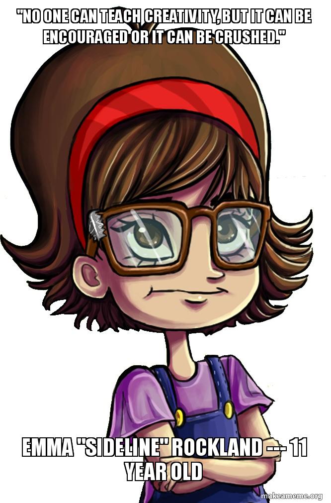 "No one can teach creativity, but it can be encouraged or it can be ...