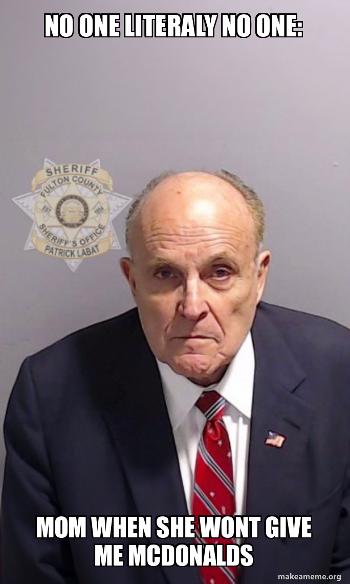 no one literaly no one: mom when she wont give me mcdonalds - Rudy ...