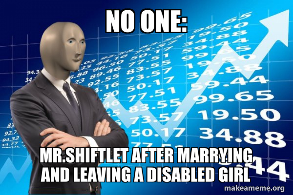 No one: Mr.Shiftlet after marrying and leaving a disabled girl - Stonks ...