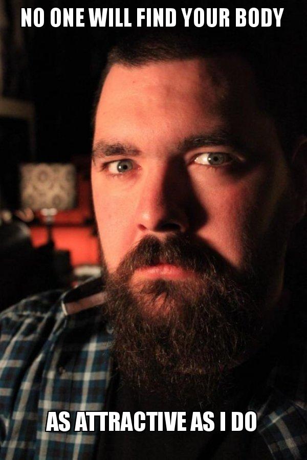 No one will find your body as attractive as I do - Good Intentions Axe ...