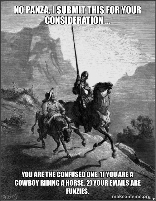 No Panza, I submit this for your consideration ... You are the confused ...