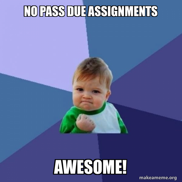No Pass Due Assignments Awesome! - Success Kid Meme Generator