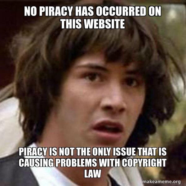 No piracy has occurred on this website Piracy is not the only issue ...