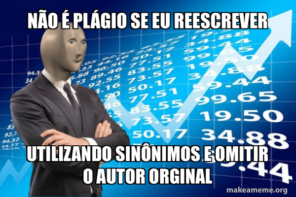 Não é plágio se eu reescrever utilizando sinônimos e omitir o autor ...