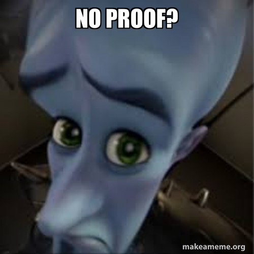 no proof? Meme Generator